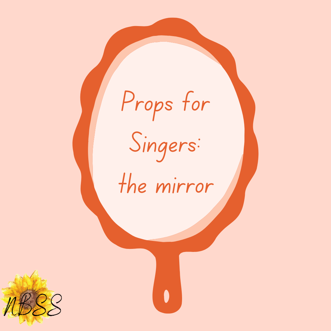 Props for Singers: Why I Stopped Singing in Front of Mirrors (for a ...